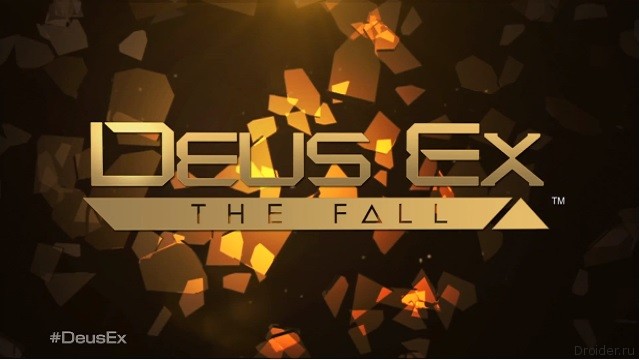 Deus Ex: The Fall появилась в Google Play | Droider.ru