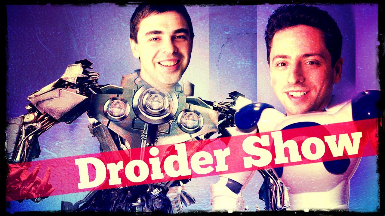 Droider Show #123. Google готовит армию роботов! | Droider.ru